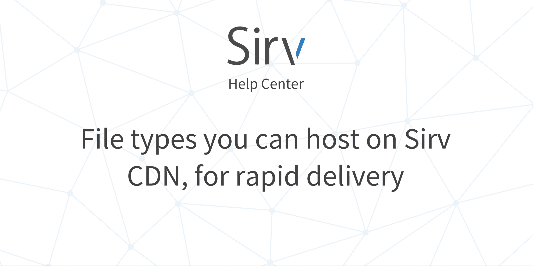 File Types You Can Host On Sirv Cdn For Rapid Delivery Sirv Help Center